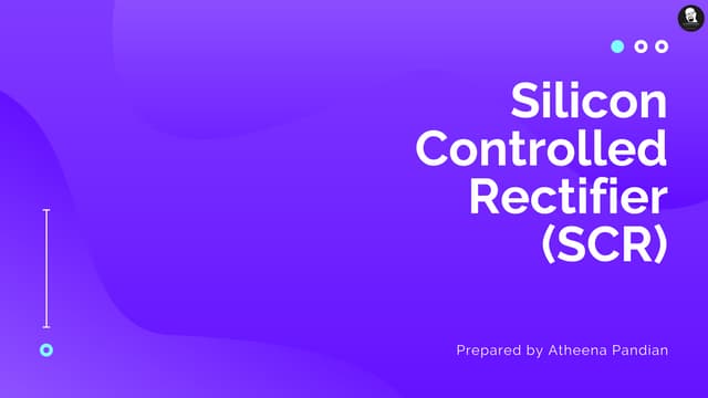 Silicon controlled rectifier ( SCR ) | PPTX