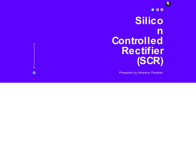 Silicon controlled rectifier ( SCR ) | PPTX