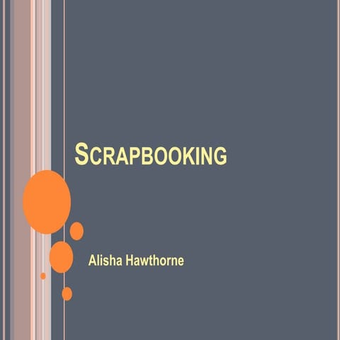 Scrapbooking | PPTX | Scrapbooking | Arts and Crafts