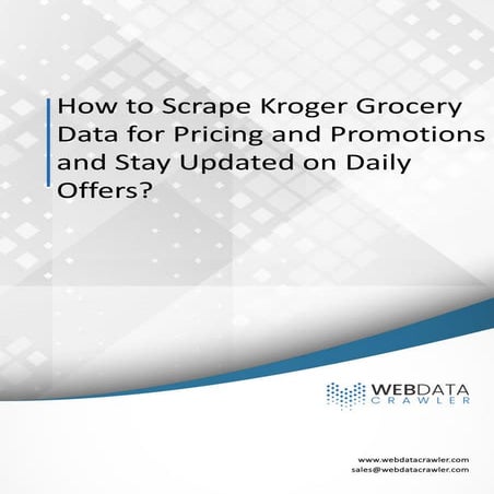 Scrape Kroger Grocery Data for Pricing and Promotions.pdf