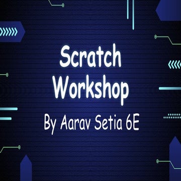 Scratch workshop by Aarav (1) scratch.pptx