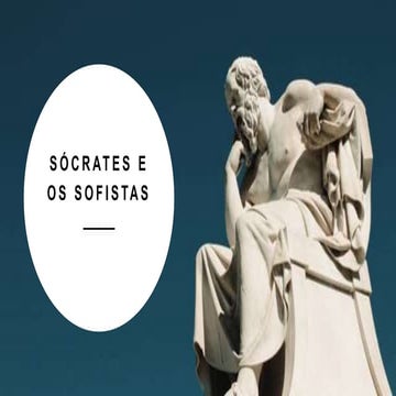 Sócrates e os sofistas - apresentação de slides | PPTX
