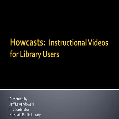 Howcasts: Instructional Videos for Library Users | PPTX | Cameras and ...