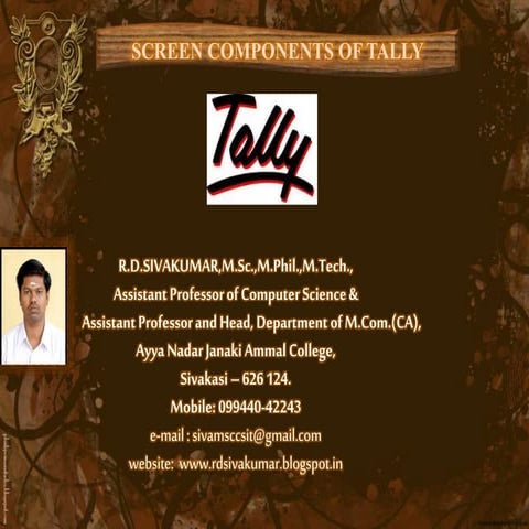 SCREEN COMPONENTS OF TALLY - R.D.Sivakumar | PPTX