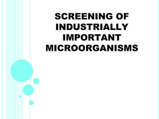 Screening of industrial microorganisms | PPTX | Chemistry | Science