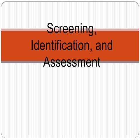 Screening, Identification, and Assessment.pptx
