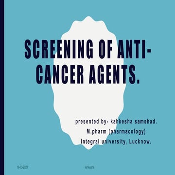 Screening of anti cancer agents- by kahkesha | PPTX