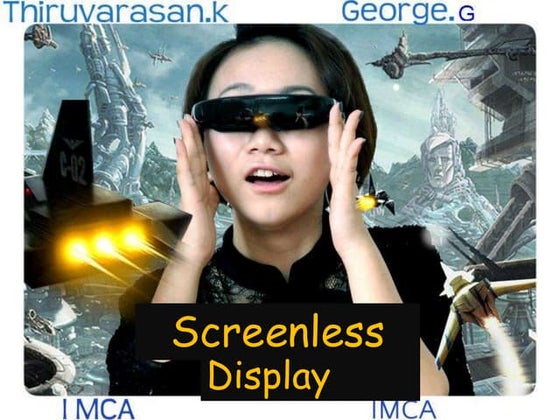 Screenless Display PPT | PPT | 3-D Graphics | Computer Software and Applications