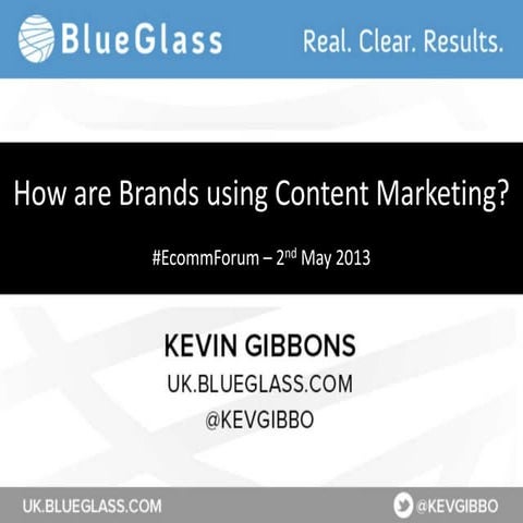 Ecommerce Forum: Content Marketing (Kevin Gibbons) | PPTX | Marketing and Advertising | Business
