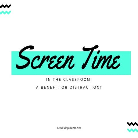 Screen Time in the Classroom: A Benefit or Distraction? | PDF