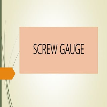 Screw gauge | PPTX | Jewelry Making | Arts and Crafts