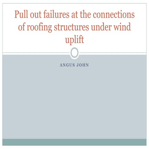 Screw pull out failures at the connections of roofing | PPTX