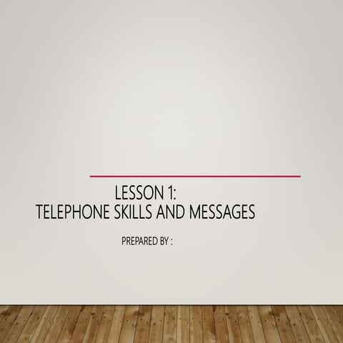 LESSON 1 TELEPHONE SKILLS AND MESSAGES -student copy.pptx