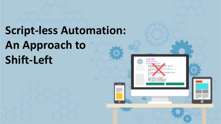 Scriptless Automation an Approach to Shift Left