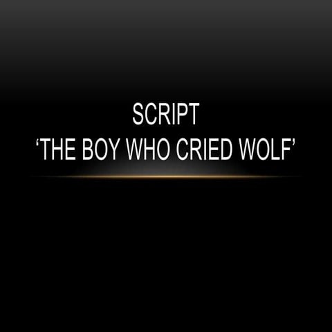 Script 'boy who cried wolf' | PPT