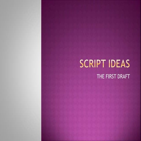 Script ideas | PPTX