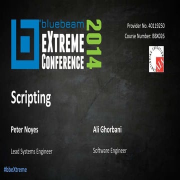 Scripting - Bluebeam eXtreme Conference 2014 | PPT