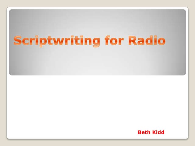Radio broadcasting and scriptwriting | PPTX