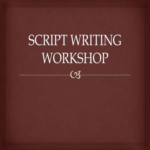 Script writing workshop | PPTX