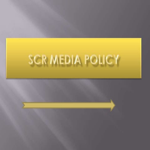 Scr media policy | PPT
