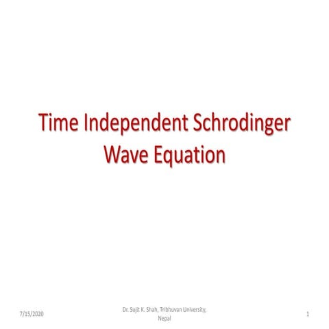 Schrodinger's time independent wave equation | PPTX