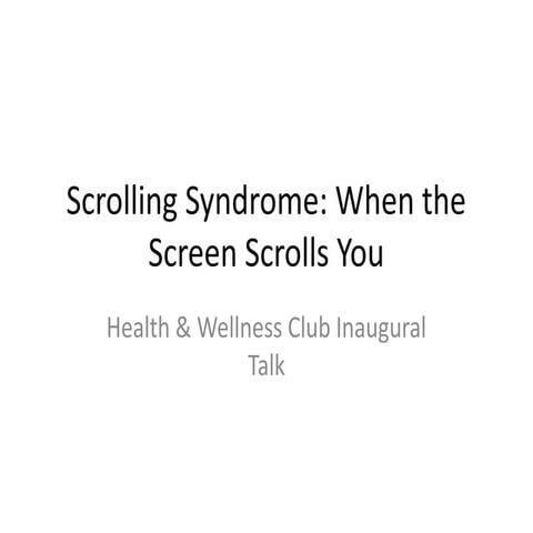Scrolling syndrome effect on humans pptx | PPTX