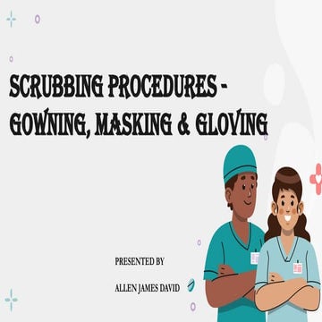 Scrubbing, Gowning and Gloving.pptx