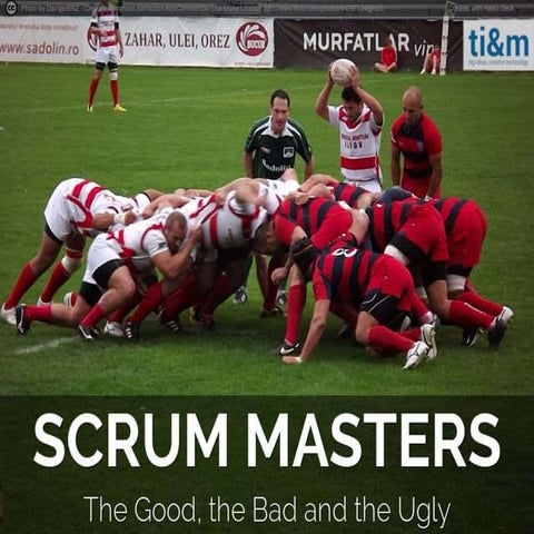 Scrum masters: The Good, the Bad and the Ugly | PPT