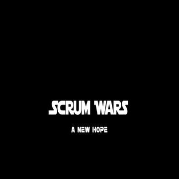 Scrum Wars - A New Hope | PDF