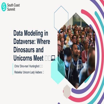 SCS 2023 - Data Modeling in Dataverse Where Dinosaurs and Unicorns Meet ...