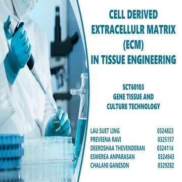 CELL-DERIVED EXTRACELLUALR MATRIX (ECM) IN TISSUE ENGINEERING [SCT60103 GENE AND TISSUE CULTURE ...