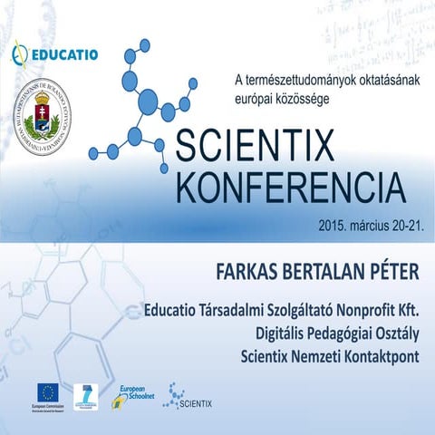 Farkas Bertalan Péter - Mit ad nekünk a Scientix, a természettudományos ...
