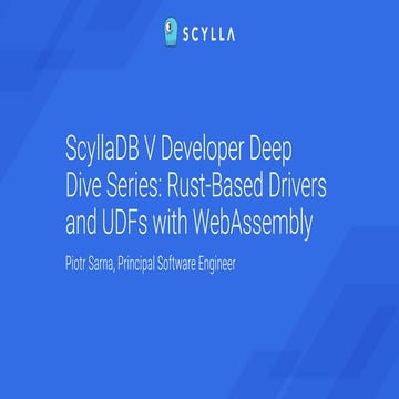 Scylladb V Developer Deep Dive Series Rust Based Drivers And Udfs With