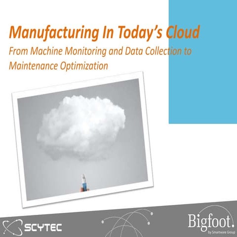 Manufacturing in Today's Cloud: From Machine Monitoring and Data ...