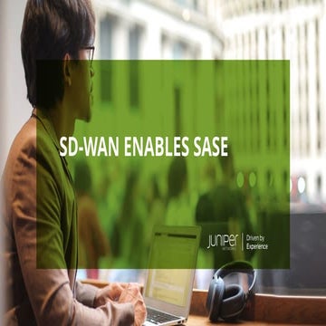 Juniper SD-WAN ENABLES Secure Access Service Edge | PPTX