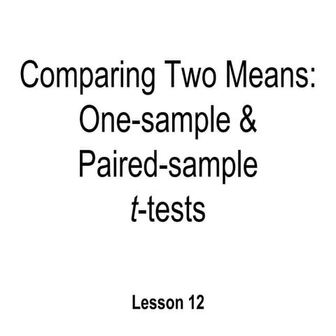 -SD 12 Comparing Means - One & Paired-sample t-test.ppt