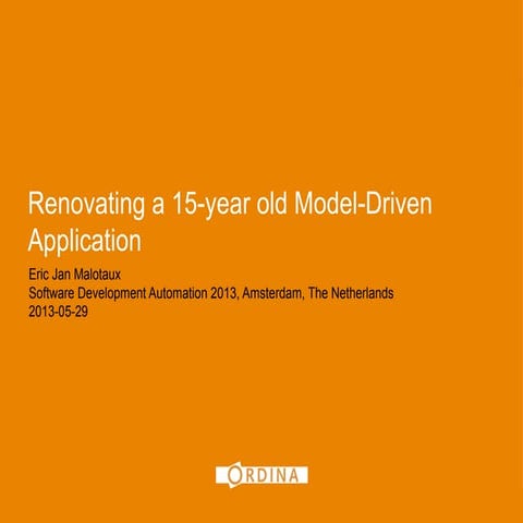 Renovating a 15-year old Model-Driven Application | PPT