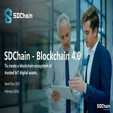 SDChain - Blockchain 4.0: To create a blockchain ecosystem of trusted IoT digital assets. | PPTX