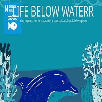 Sustainable Development Goal 14: Life Below Water | PPTX | Environment ...