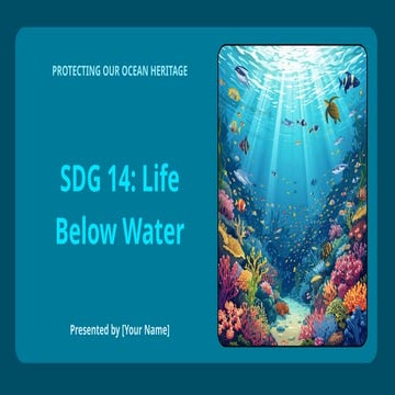 SDG 14- Life Below Water - Protecting Our Ocean Heritage--.pptx