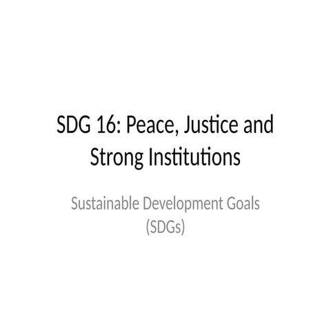 SDG_16_Peace_Justice_Strong_Institutions.pptx