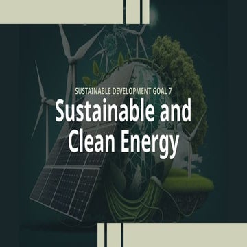 SDG 7 - SUSTAINABLE & CLEAN ENERGY.pptx ppt | PPT