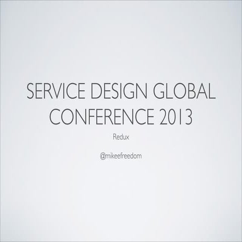 Service Design Global Conference 2013 - Redux | PDF