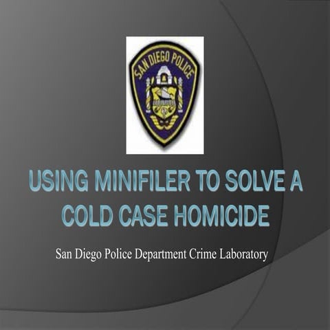 Using MiniFiler™ to Solve a Cold Case Homicide | PPT