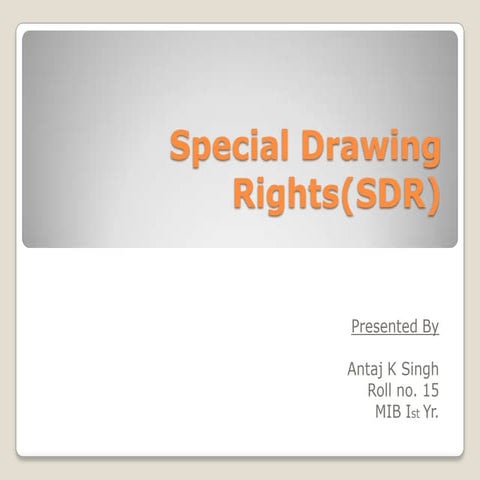 SDR- Special Drawing Rights, IMF | PPTX