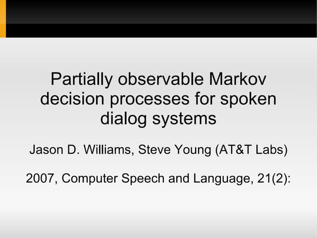 Partially Observable Markov Decision Processes For Spoken Dialog Systems Ppt