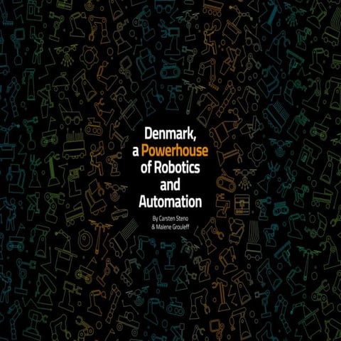 Denmark, a Powerhouse of Robotics and Automation | PPTX