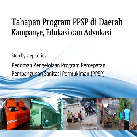 Tahapan Program PPSP, Tahap Kampanye, Edukasi dan Advokasi | PDF