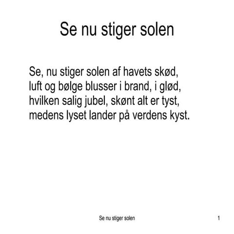 Se Nu Stiger Solen | PPT