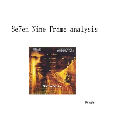 Se7en nine frame analysis | PPTX | Needlework | Arts and Crafts
